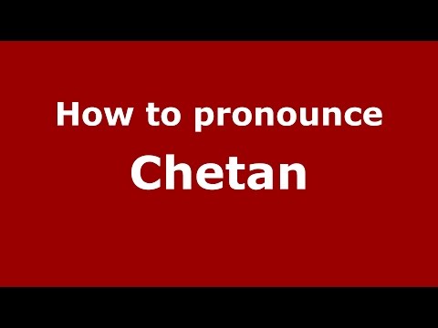How to pronounce Chetan (Andhra Pradesh, India/Telugu) - PronounceNames.com