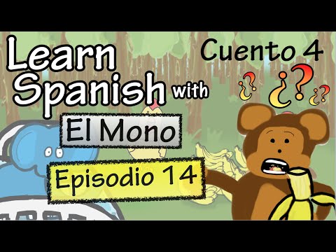 Learn Spanish with "El Mono" - Story 4 - Episode 14