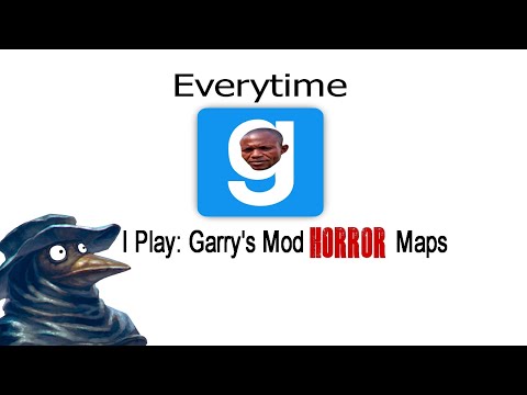 Steam Community :: Video :: Every Time I Play: Garry's Mod Horror Maps