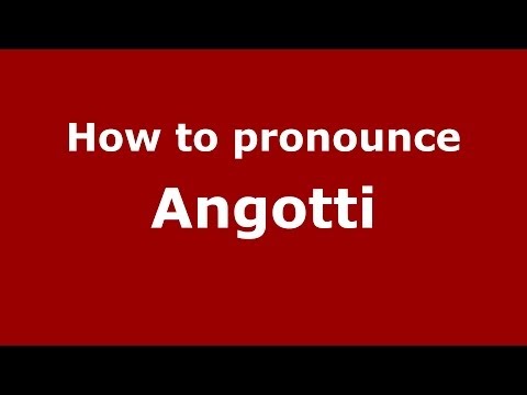 How to pronounce Angotti (Italian/Italy) - PronounceNames.com