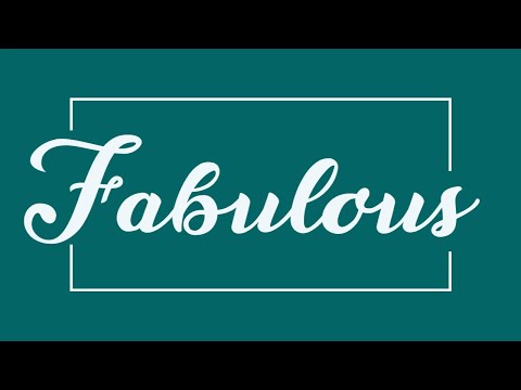 Fabulous - Meaning and Pronunciation