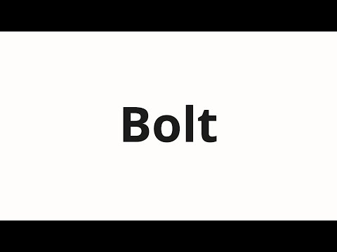 How to pronounce Bolt