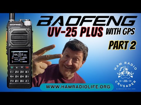 Baofeng UV-25 Plus Review - Part 2
