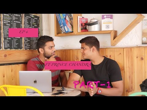 INTERVIEW OF PRINCE CHANDRA/VLOGGING PRINCE/TEA WITH TANMAY / EP.6/PART-1/ TRAILER