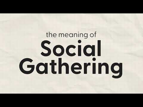 What is the meaning of Social Gathering? 🍻