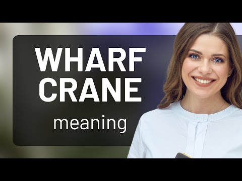 Exploring the Meaning of "Wharf Crane"