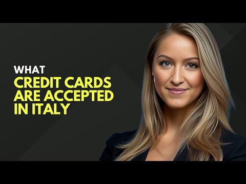 What Credit Cards Are Accepted In Italy?