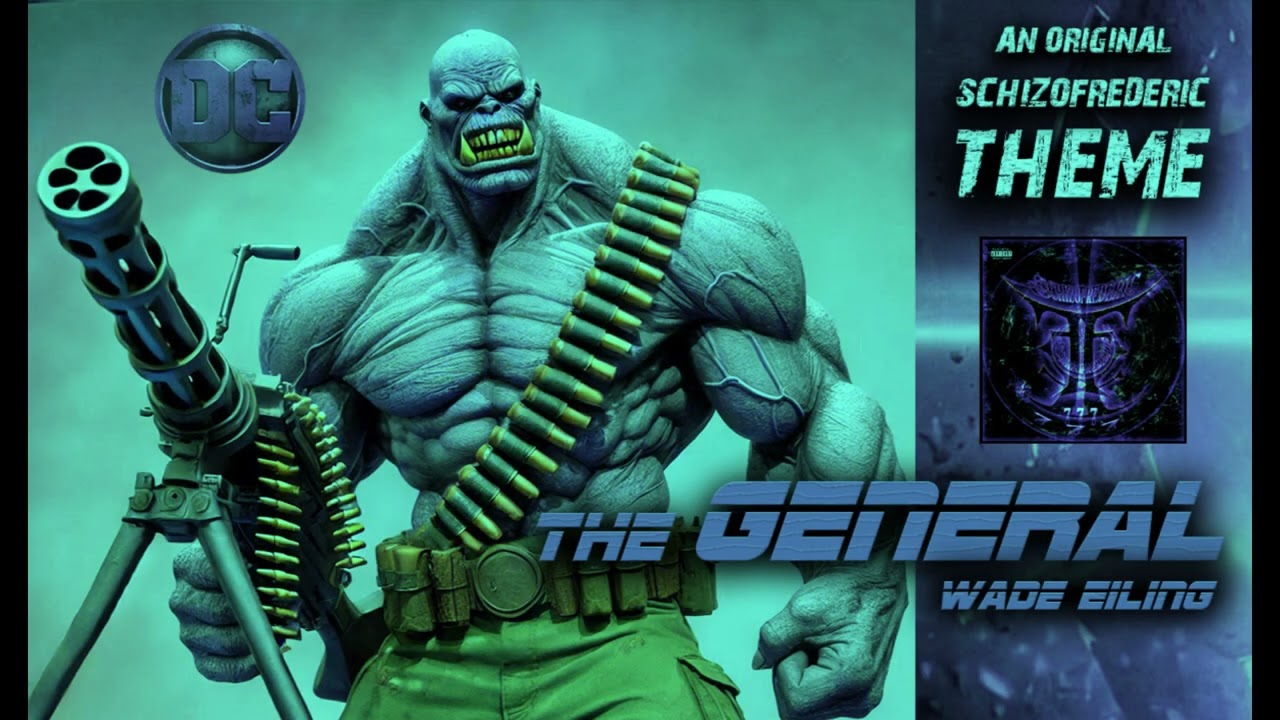 The General (Wade Eiling) Theme by Schizofrederic