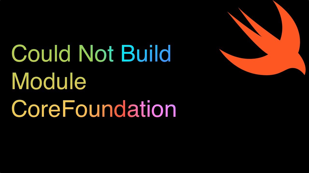 Could Not Build Module CoreFoundation On Xcode