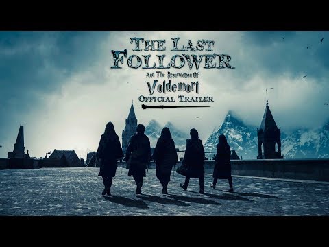 The Last Follower Official Trailer 2019 (A Harry Potter Fan Film)