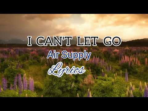 I CAN'T LET GO || LYRICS || AIR SUPPLY (MrPogs soundmix)