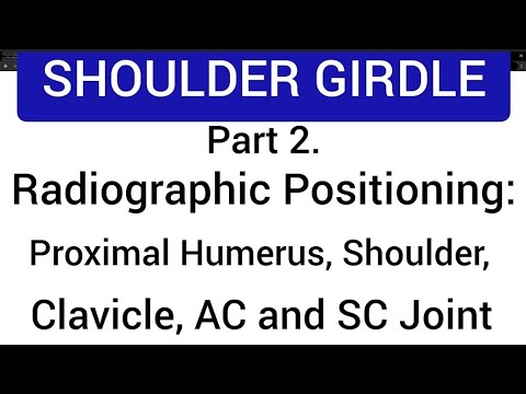 Radiographic Positioning: Shoulder, Scapula, Clavicle, AC and SC Joint part 2.