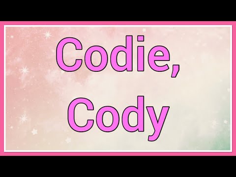 Codie, Cody | Name Origin Meaning