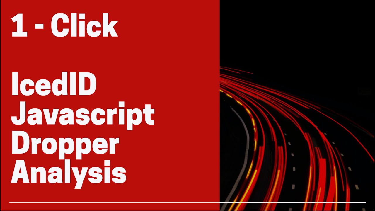 1- Click Malware Analysis: IcedID JS Dropper