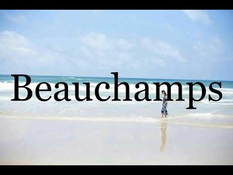 How To Pronounce Beauchamps🌈🌈🌈🌈🌈🌈Pronunciation Of Beauchamps