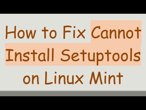 How to Fix Cannot Install Setuptools on Linux Mint