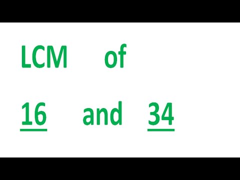 LCM of 16 and 34