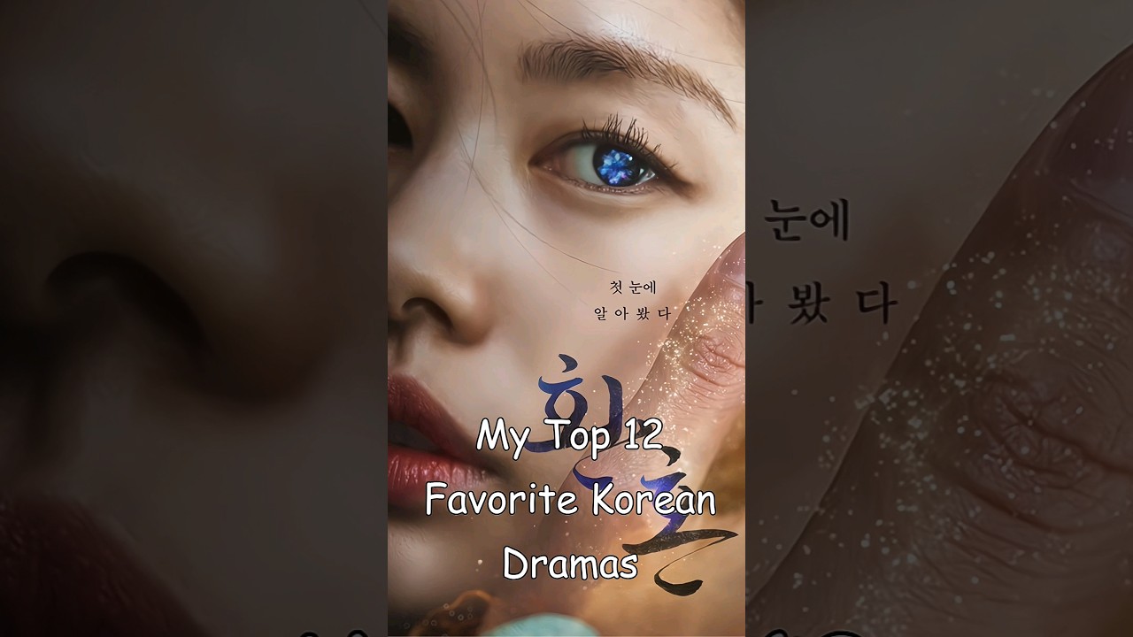 My Top 12 Favorite Korean Dramas #dramalist #kdrama #koreandrama #odyssey
