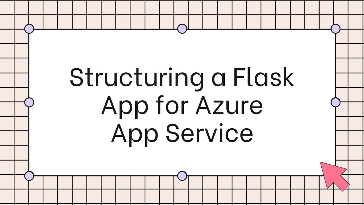 Structuring a Flask App for Azure App Service
