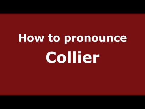 How to Pronounce Collier - PronounceNames.com