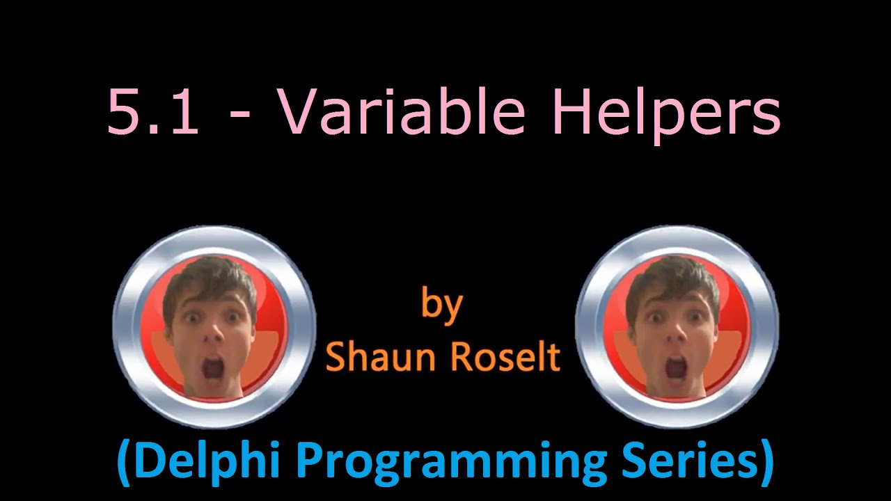 Delphi Programming Series: 5.1 - Variable Helpers
