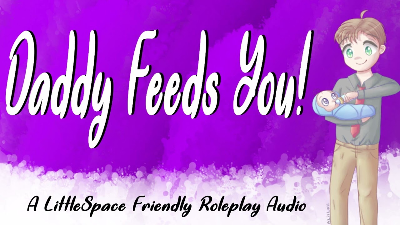 Daddy Feeds You | A LittleSpace Roleplay Audio