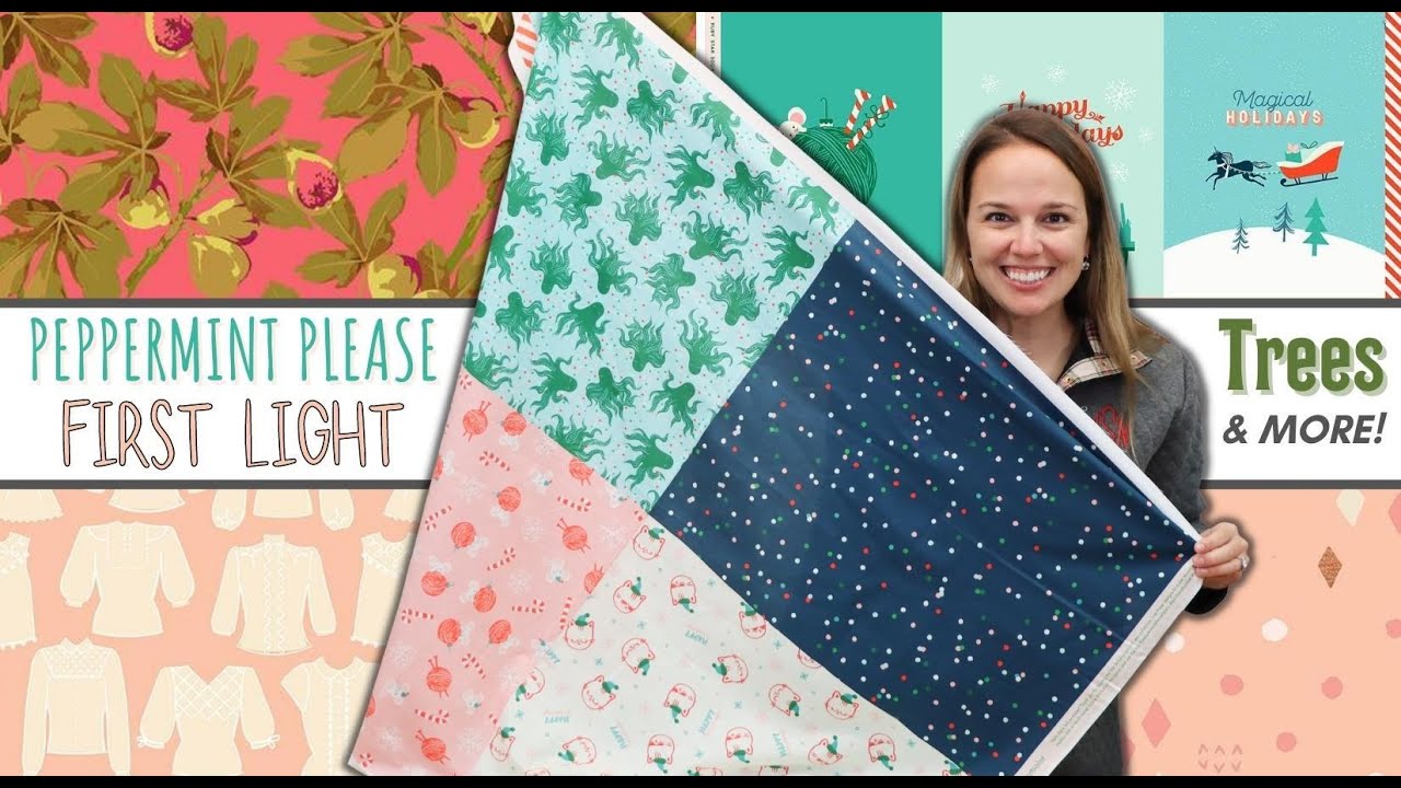 New Fabric Video #89: Peppermint Please, First Light, Trees & More!