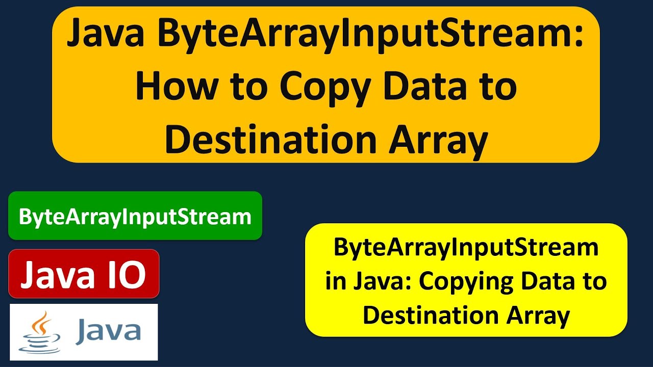 Java ByteArrayInputStream: How to Copy Data to Destination Array | Java IO | Java Tutorial