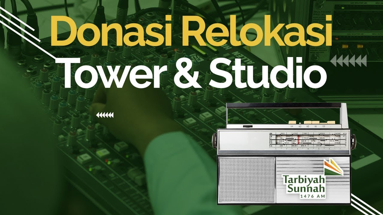 Program 2018: Donasi Relokasi Tower Pemancar dan Studio Radio Tarbiyah Sunnah 1476 AM