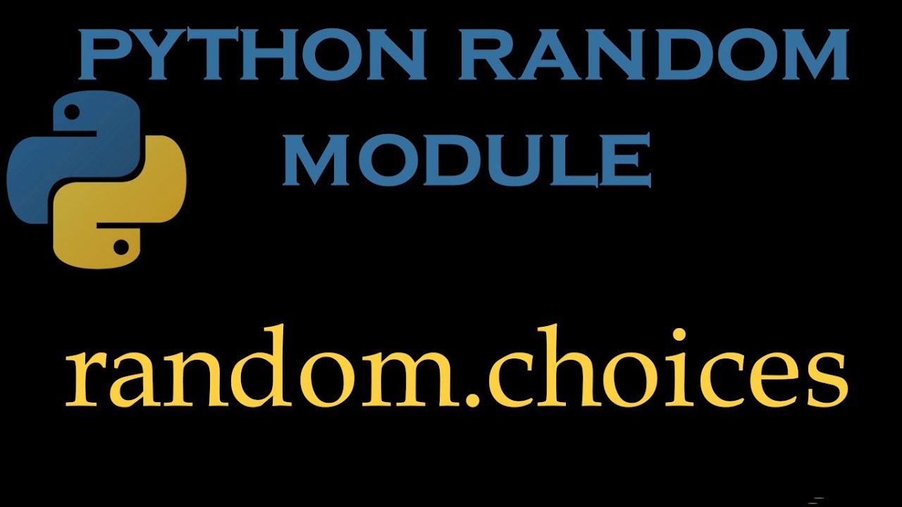 Python Random Module  4 # random.choices()