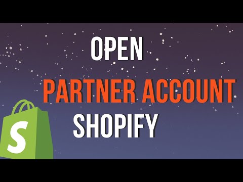 How to Open Shopify Partner Account