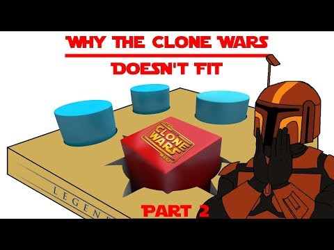 Why "Star Wars: The Clone Wars" Doesn't Fit In Legends | Part 2