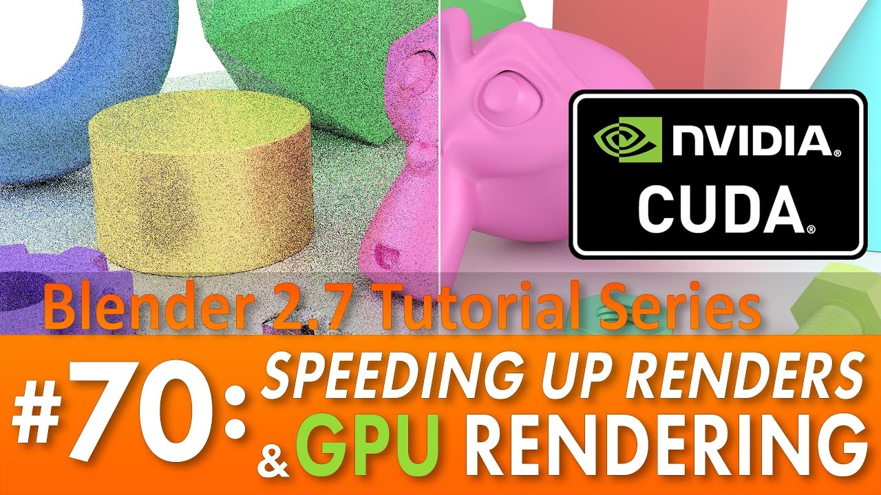 Blender 2.7 Tutorial #70: Speeding Up Cycles & GPU Rendering with CUDA #b3d
