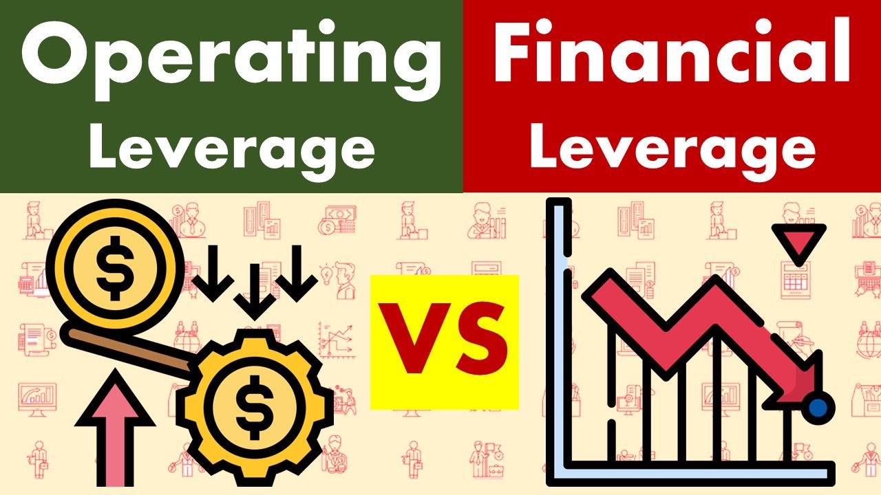 Differences between Operating Leverage and Financial Leverage.
