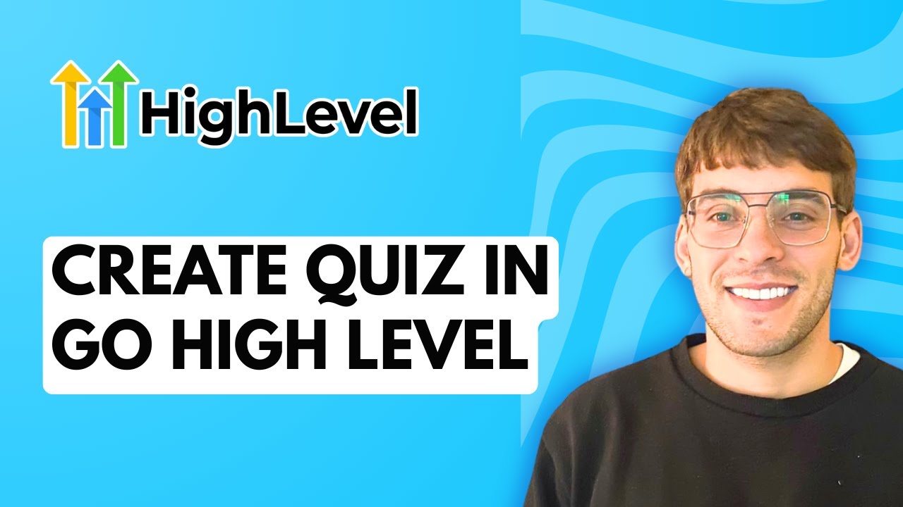 How to Create a Quiz in Go High Level [2026 Full Guide]