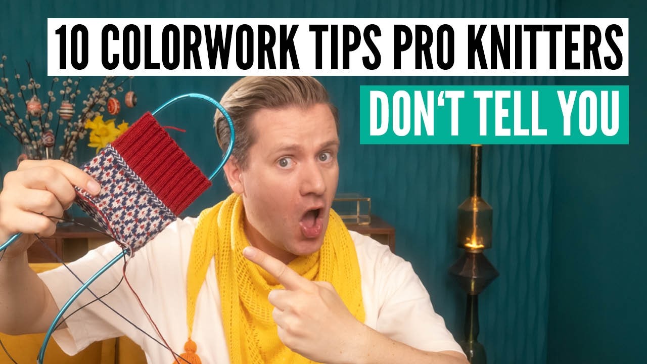 10 GAME-CHANGING Tips for Knitting Stranded Colorwork