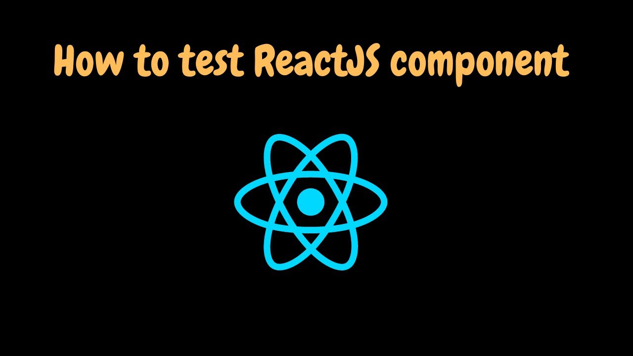 How To Test React Component - ReactJS Testing