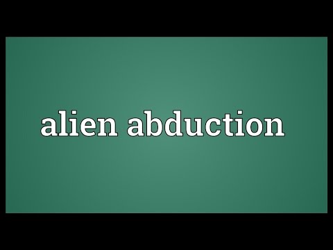 Alien abduction Meaning