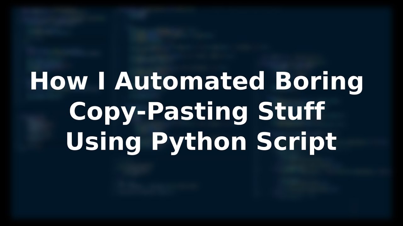 How I Automated Boring Copy-Pasting Stuff Using Python Script