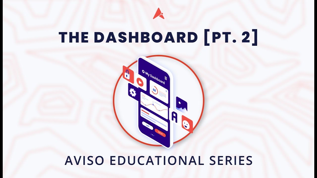 Aviso Tutorials: The Dashboard [Part II]