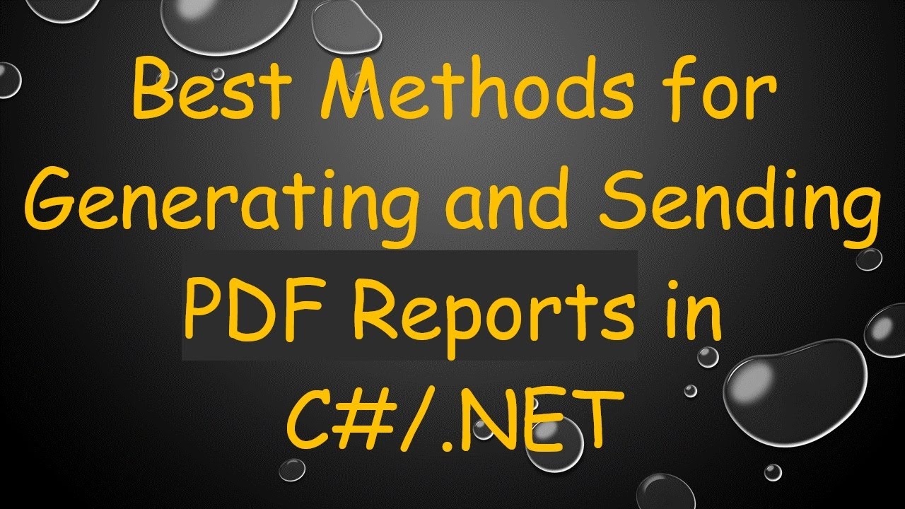 Best Methods for Generating and Sending PDF Reports in C#/.NET