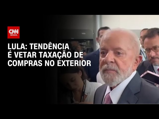 “Tendência é vetar”, diz Lula sobre taxação de compras internacionais ...