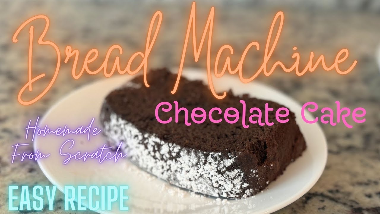 Bread Machine Chocolate Cake Recipe Homemade from Scratch -Easy Quick Bread - Easy Cake Recipe