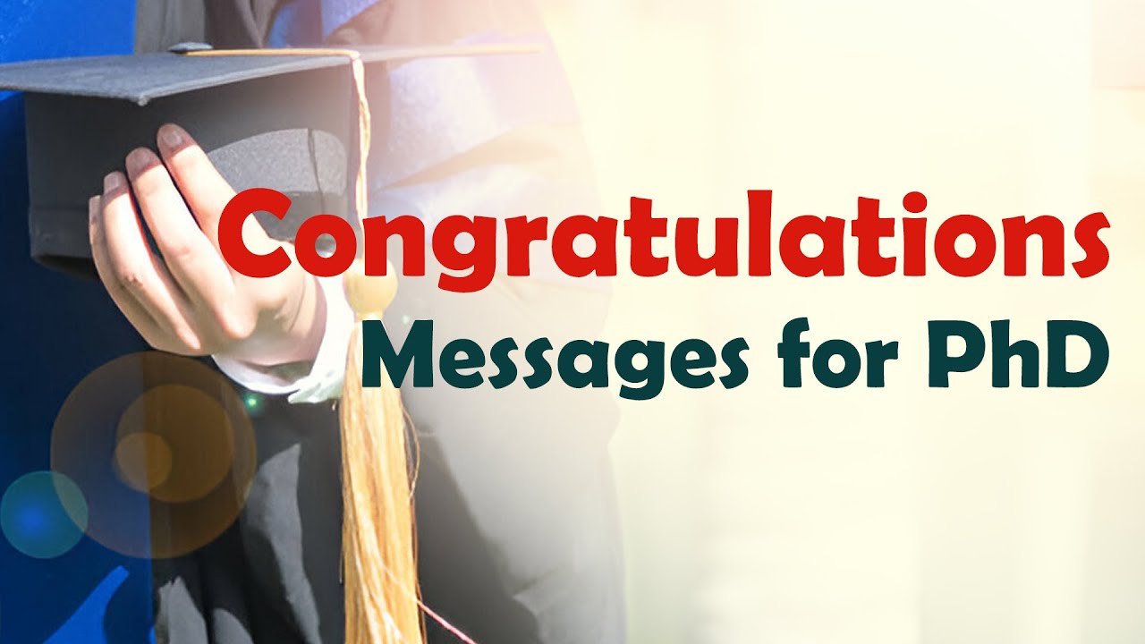 Congratulations Messages for PhD or Doctorate Degree | A Congratulatory Message for PhD holder