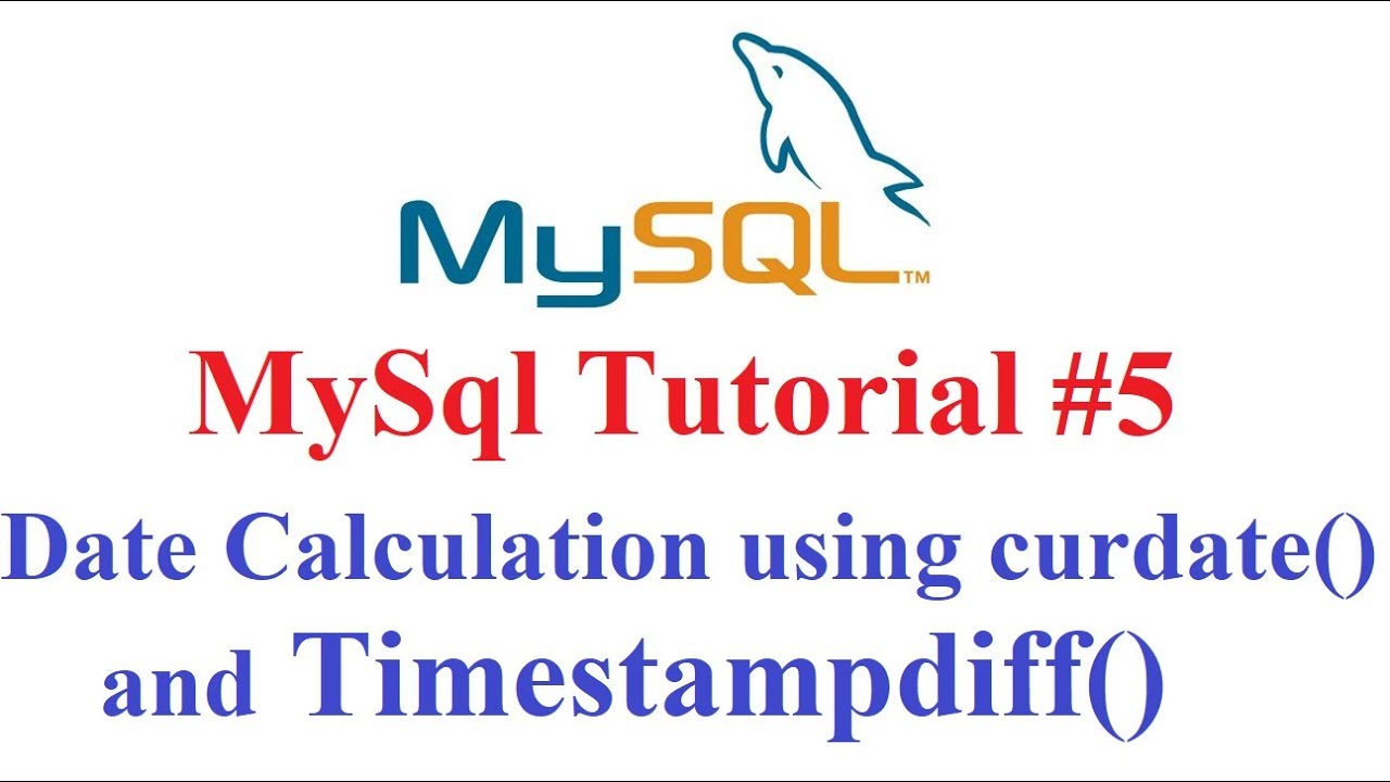 MySql Tutorial #5: Date Calculations in MySql
