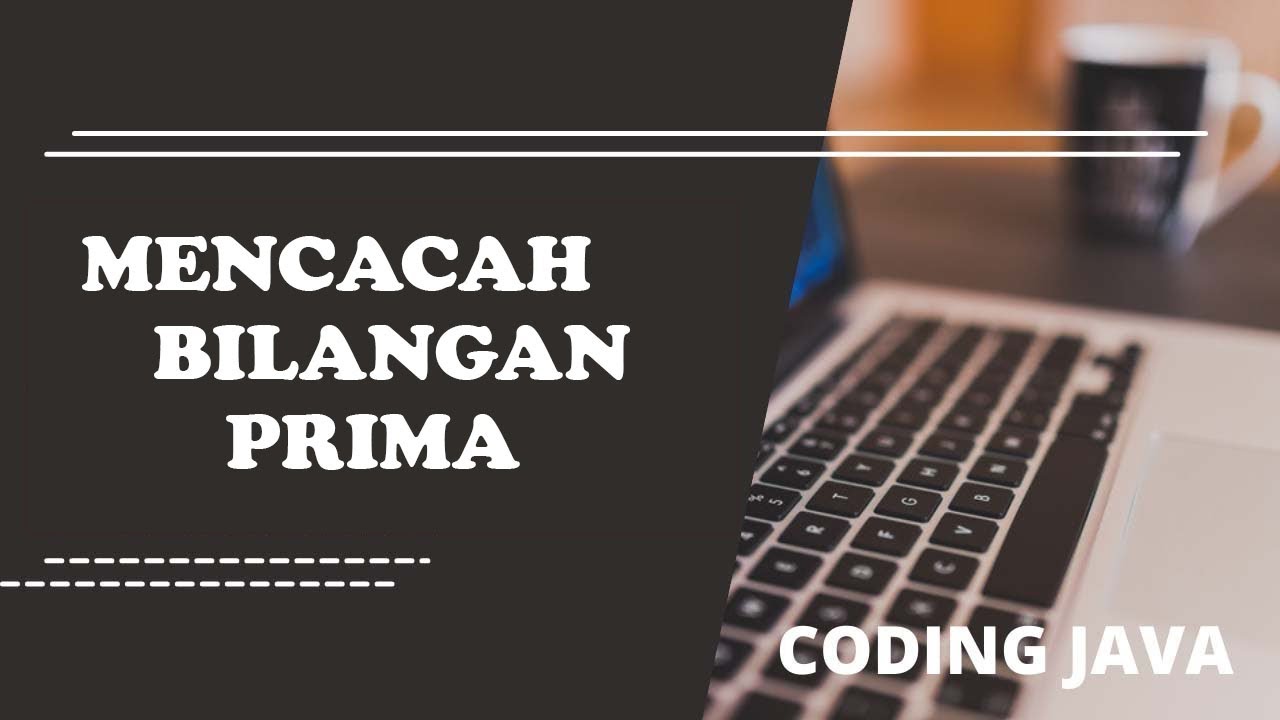 Program Java | Mencacah Bilangan Prima #java