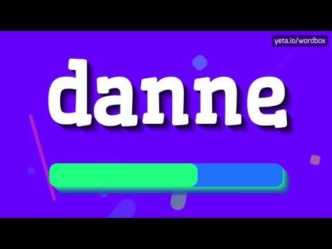 DANNE - HOW TO PRONOUNCE IT!?