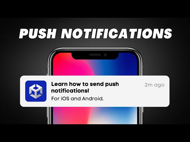 Implementing Push Notifications In Unity For Ios And Android Galaxyai