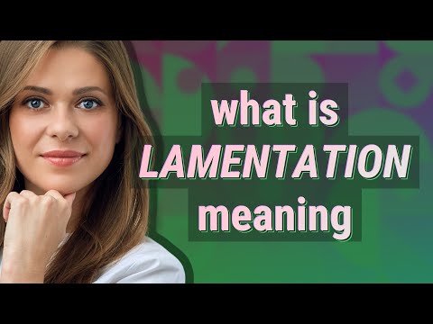 Lamentation | meaning of Lamentation