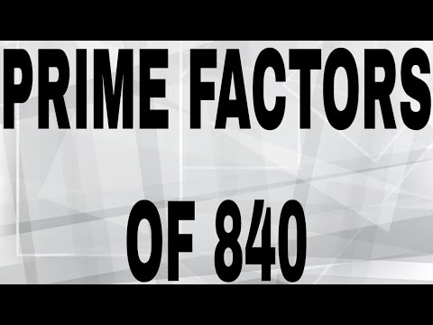 PRIME FACTORS OF 840